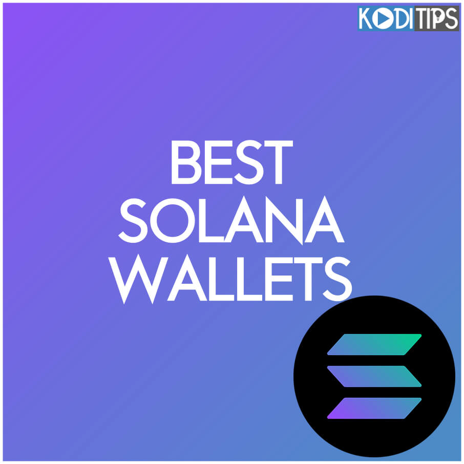 Best Solana Wallets for Staking, Defi & NFTs - Kodi Tips