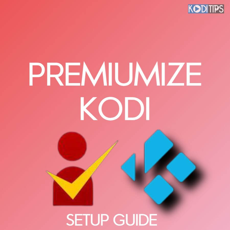 Premiumize Kodi Information, Review, and Setup Guide - Kodi Tips